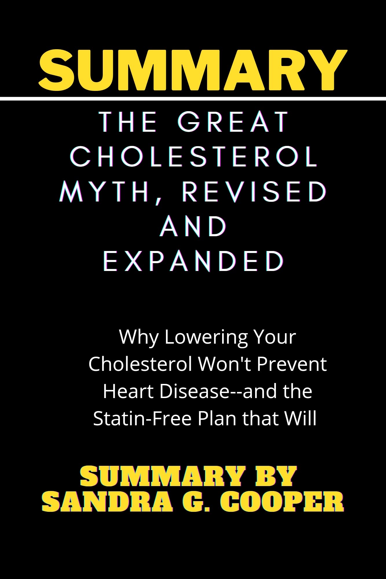 Summary of The Great Cholesterol Myth, Revised and Expanded: Why ...