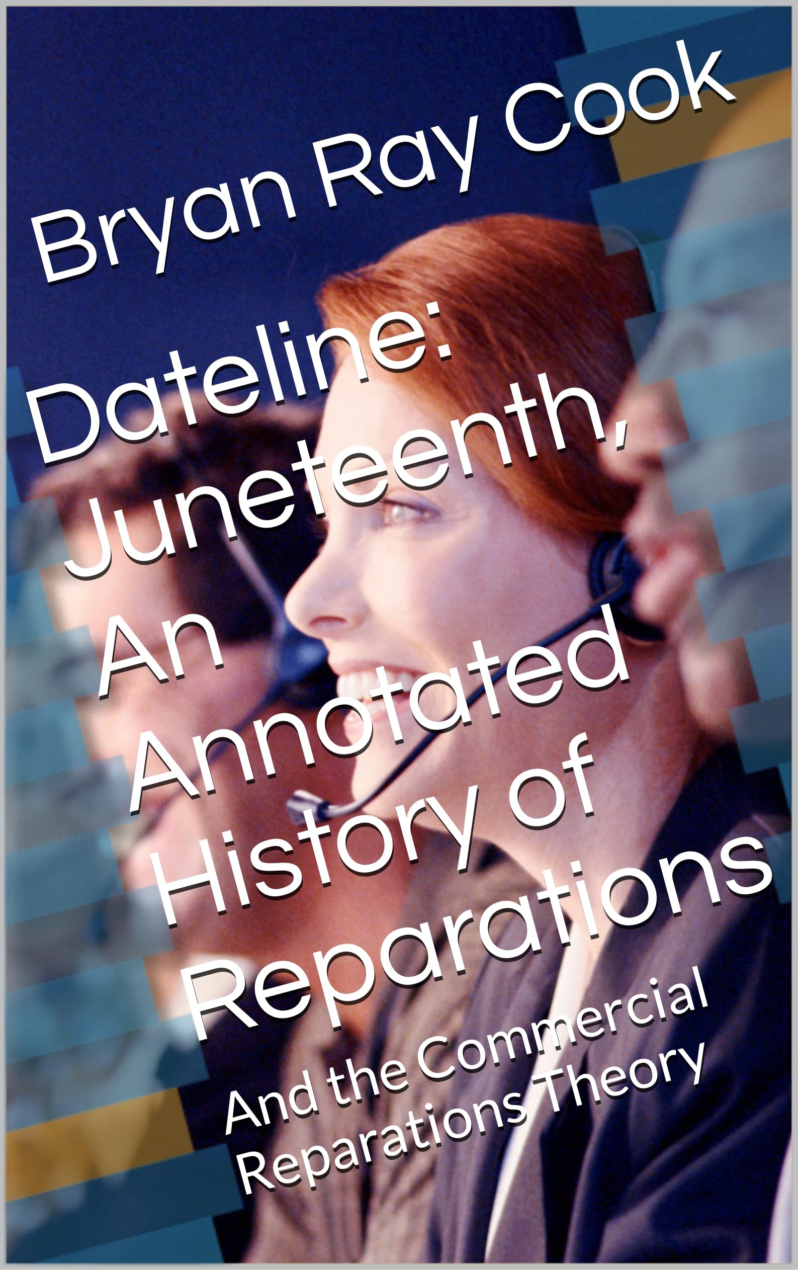 Dateline Juneteenth: A Reparations Committee's Workbook: For City ...
