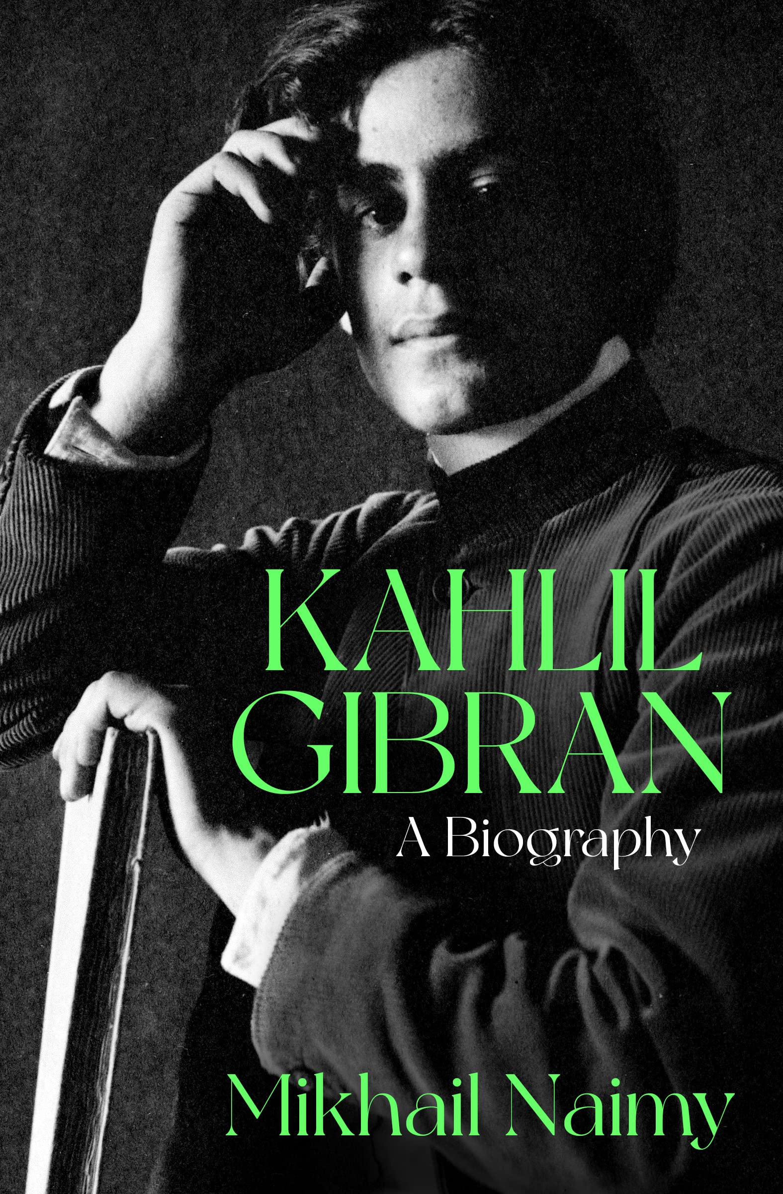 Kahlil Gibran: A Biography by Mikhail Naimy | Goodreads