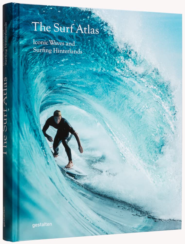 The Surf Atlas: Iconic Waves and Surfing Hinterlands around the World ...