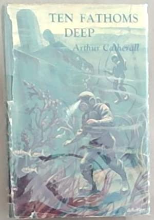 Ten Fathoms Deep by Arthur Catherall | Goodreads
