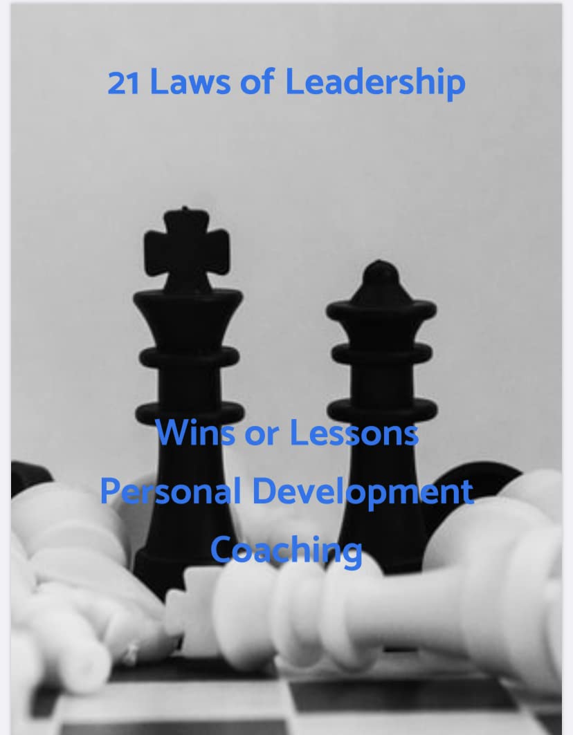21 Laws of Leadership by Wins Or Lessons Personal Development Coaching ...