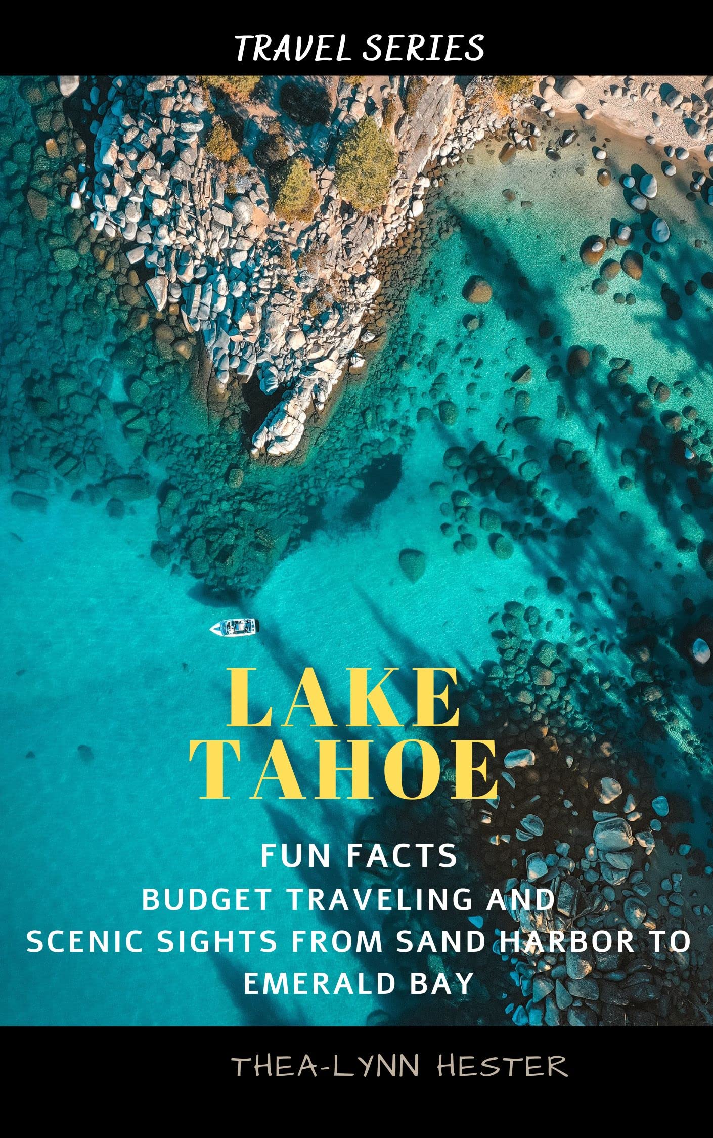 TRAVEL SERIES LAKE TAHOE: Fun Facts Budget Traveling and Scenic Sights ...