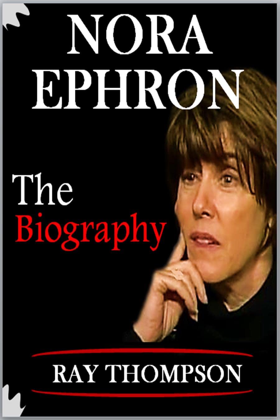 NORA EPHRON BOOK : THE BIOGRAPHY by Ray Thompson | Goodreads