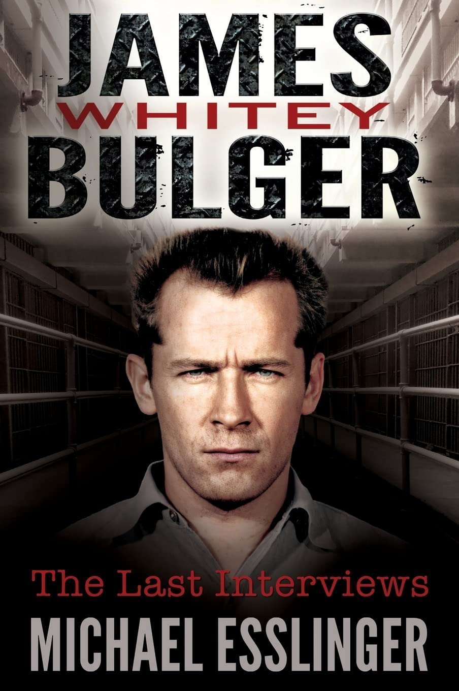 James Whitey Bulger: The Last Interviews by Michael Esslinger | Goodreads