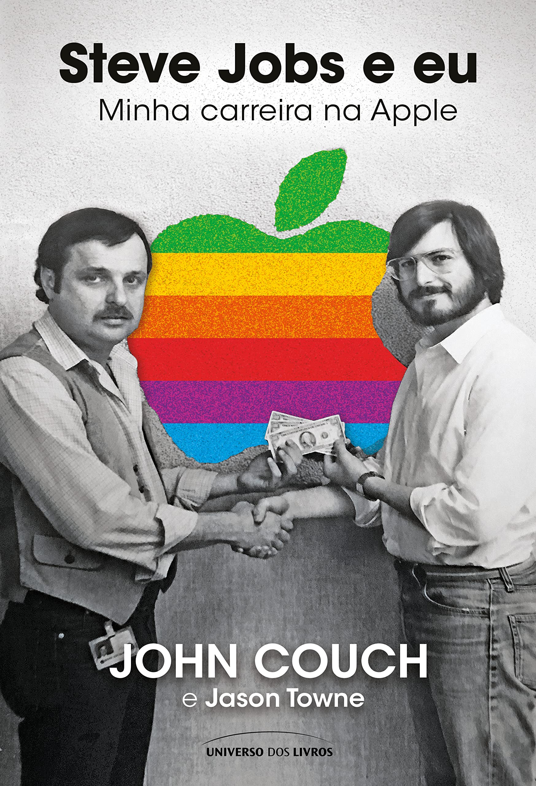 Steve Jobs e eu: minha carreira na Apple by John Couch | Goodreads