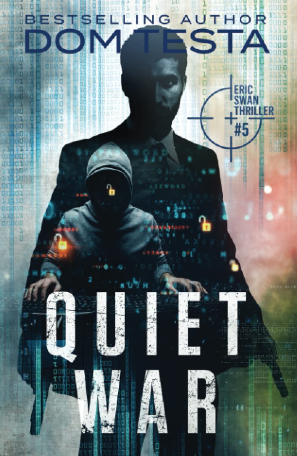 Quiet War: Eric Swan Thriller #5 (Eric Swan Thrillers) by Dom Testa ...