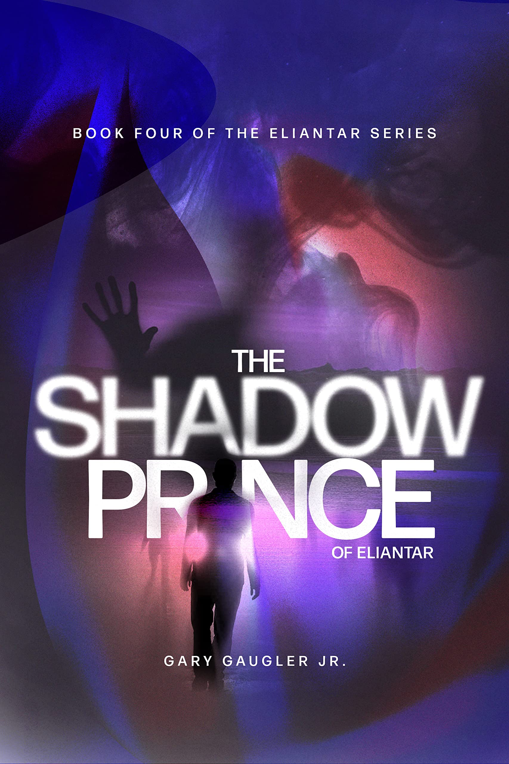 The Shadow Prince of Eliantar: Book Four in the Eliantar Series by Gary ...