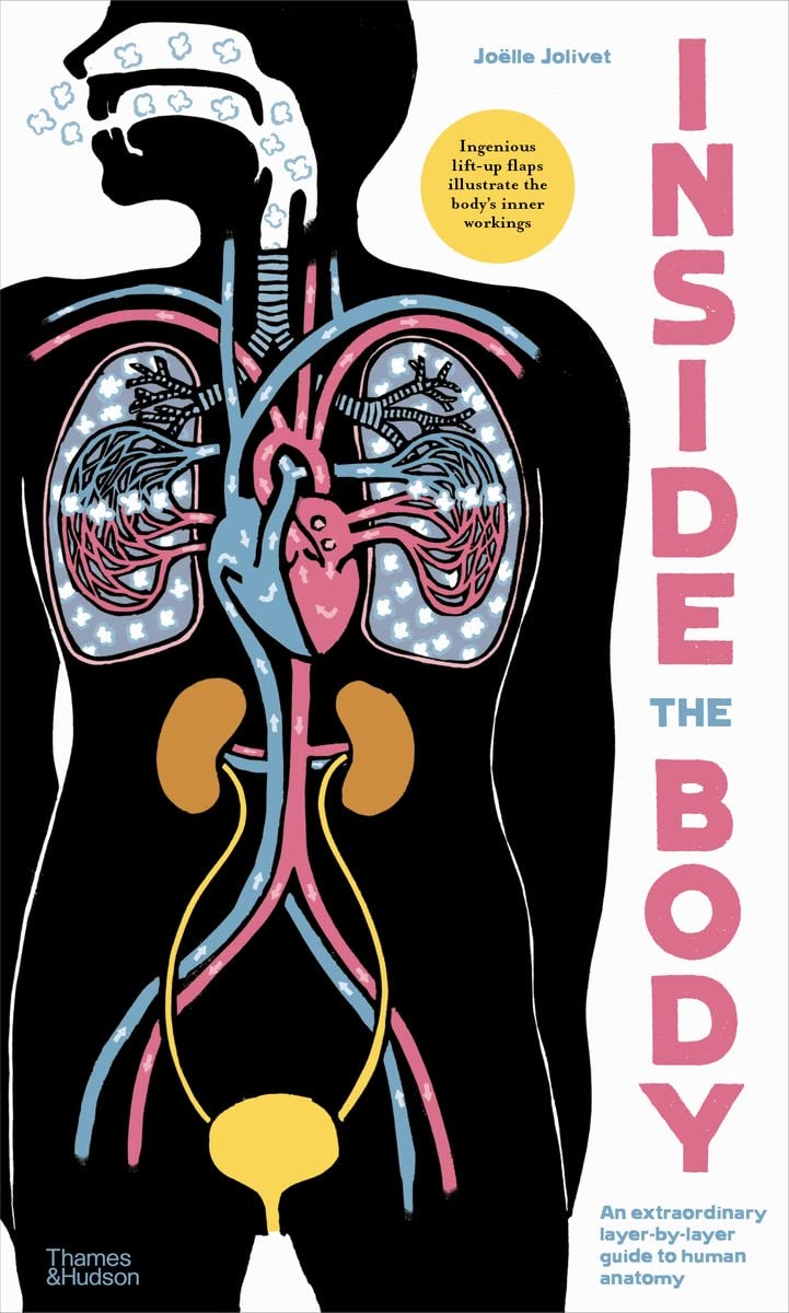 Inside the Body An extraordinary layer-by-layer guide to human anatomy ...