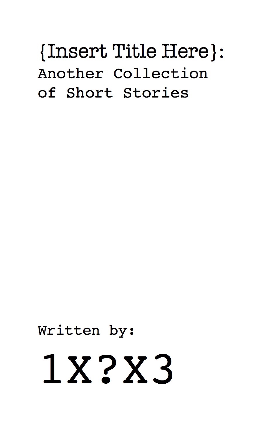 {Insert Title Here} by 1X?X3 | Goodreads