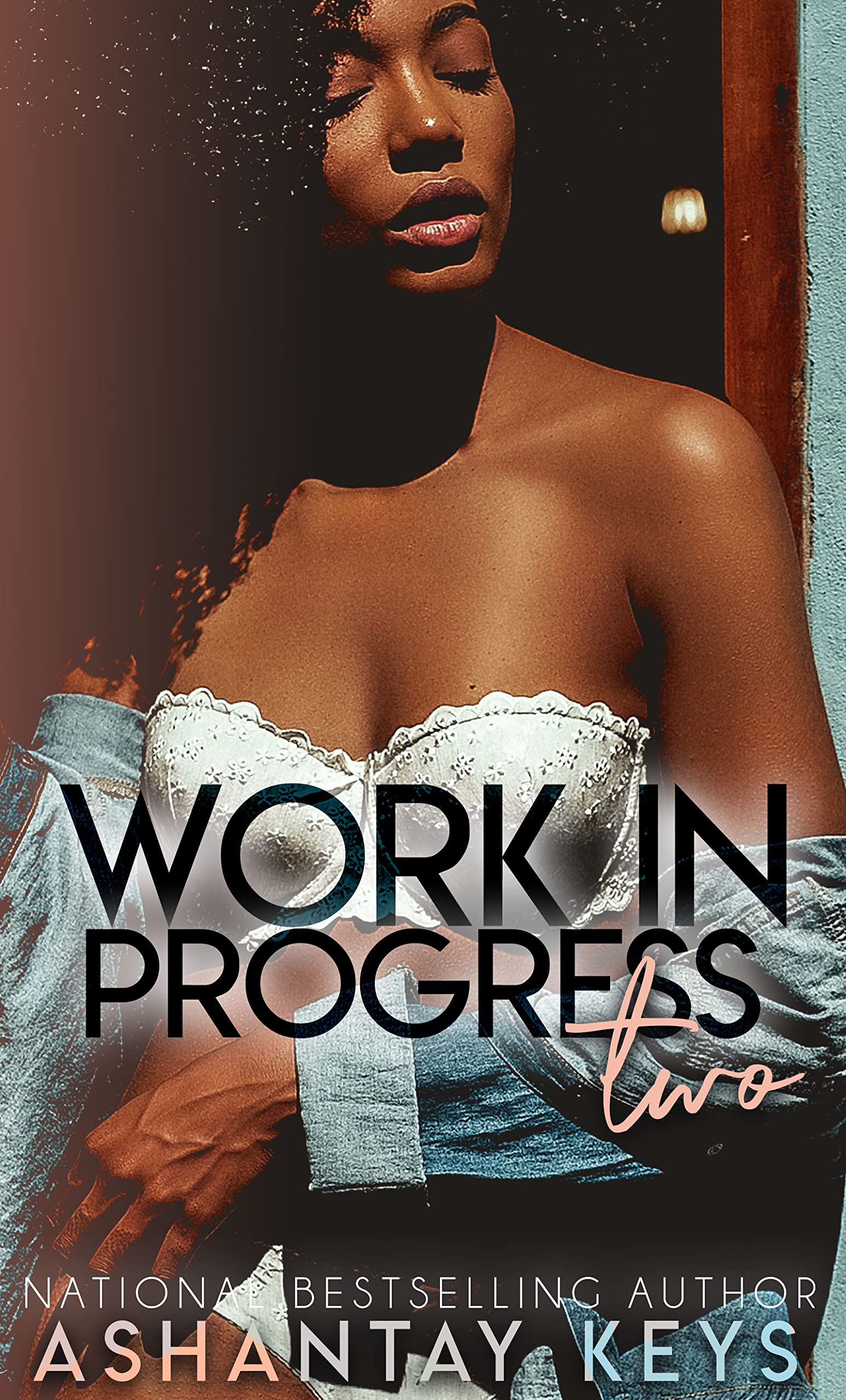 Work In Progress Two by Ashantay Keys | Goodreads