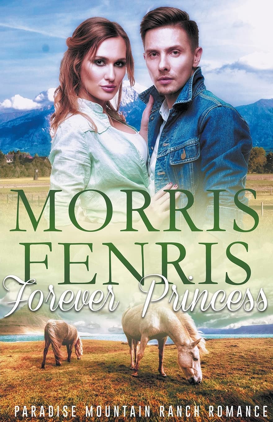 Forever Princess (Paradise Mountain Ranch Romance) by Morris Fenris | Goodreads