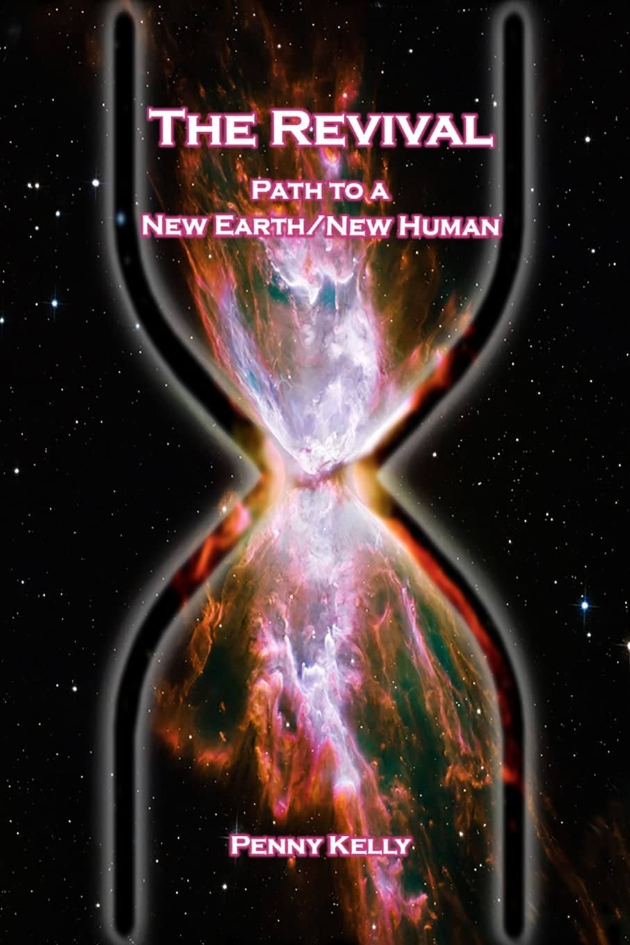 The Revival: Path to a New Earth/New Human by Penny Kelly | Goodreads