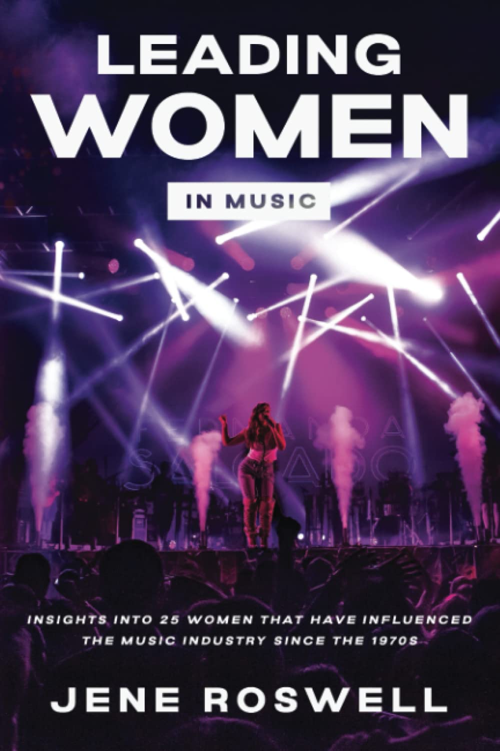 Leading Women in Music: Insights into 25 Women Who Have Influenced the ...