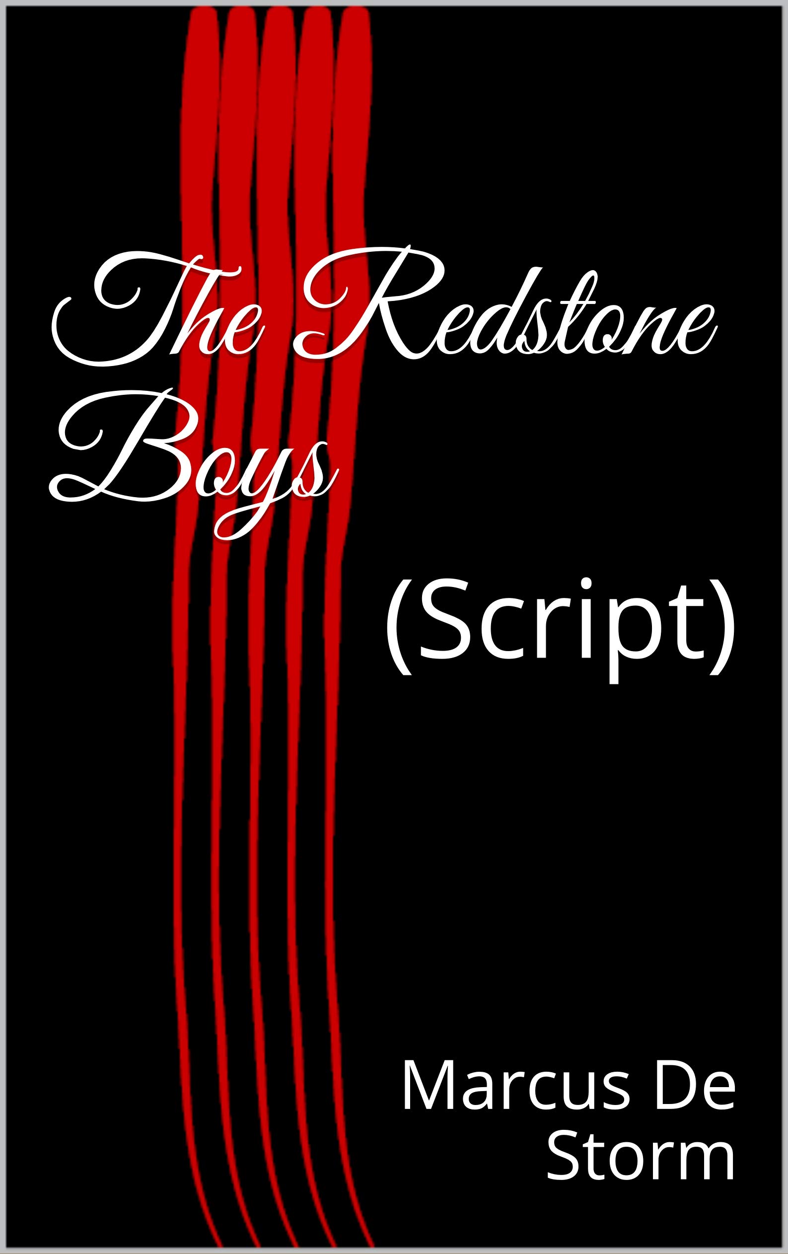 The Redstone Boys: (Script) by Marcus De Storm | Goodreads