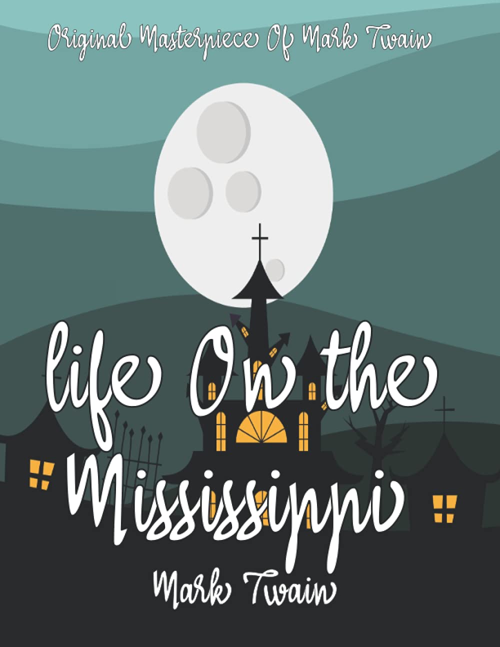 Life On The Mississippi By Mark Twain Annotated. by Mark Twain | Goodreads