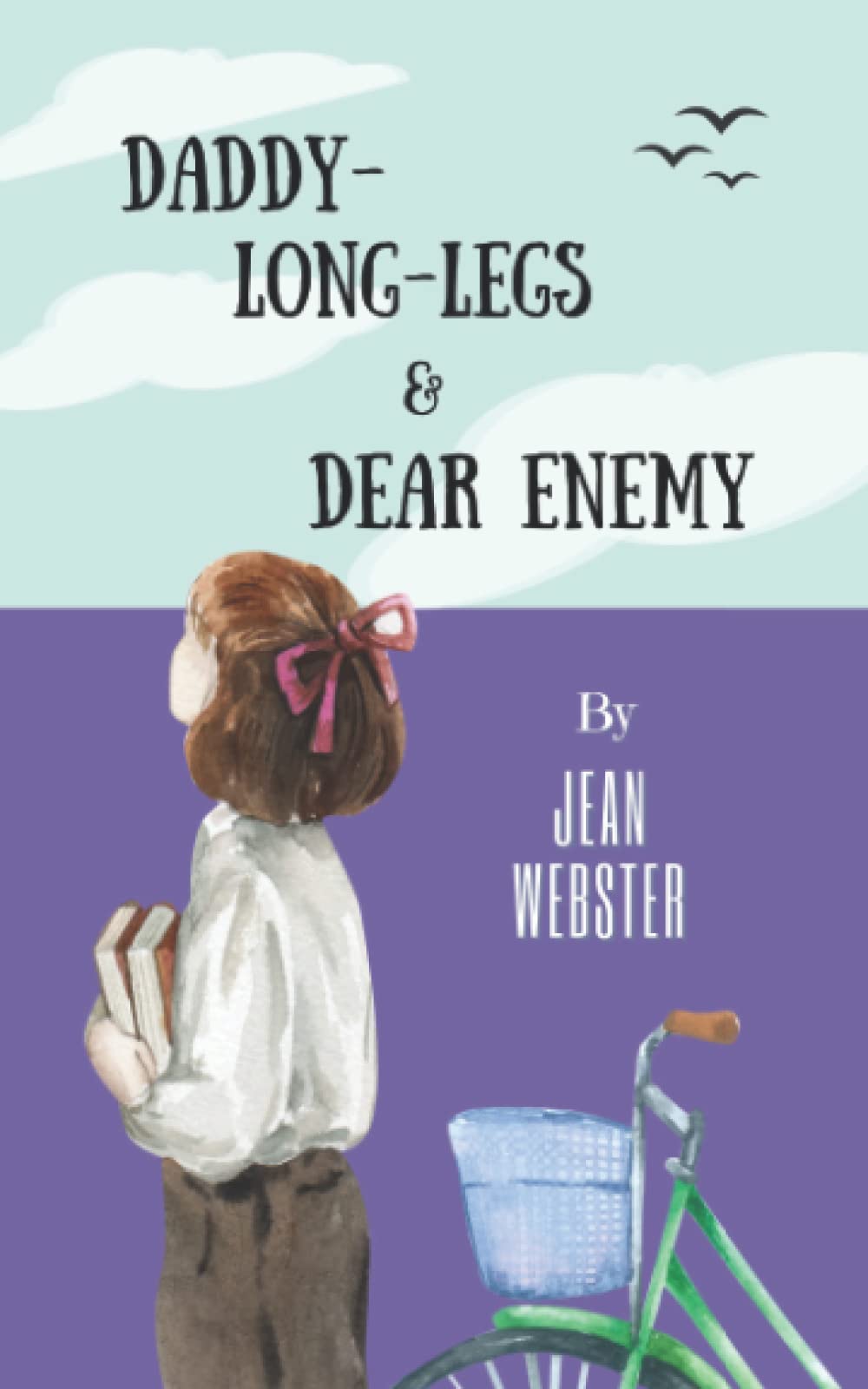 Daddy-Long-Legs and Dear Enemy: A 2-Book Classic Jean Webster ...