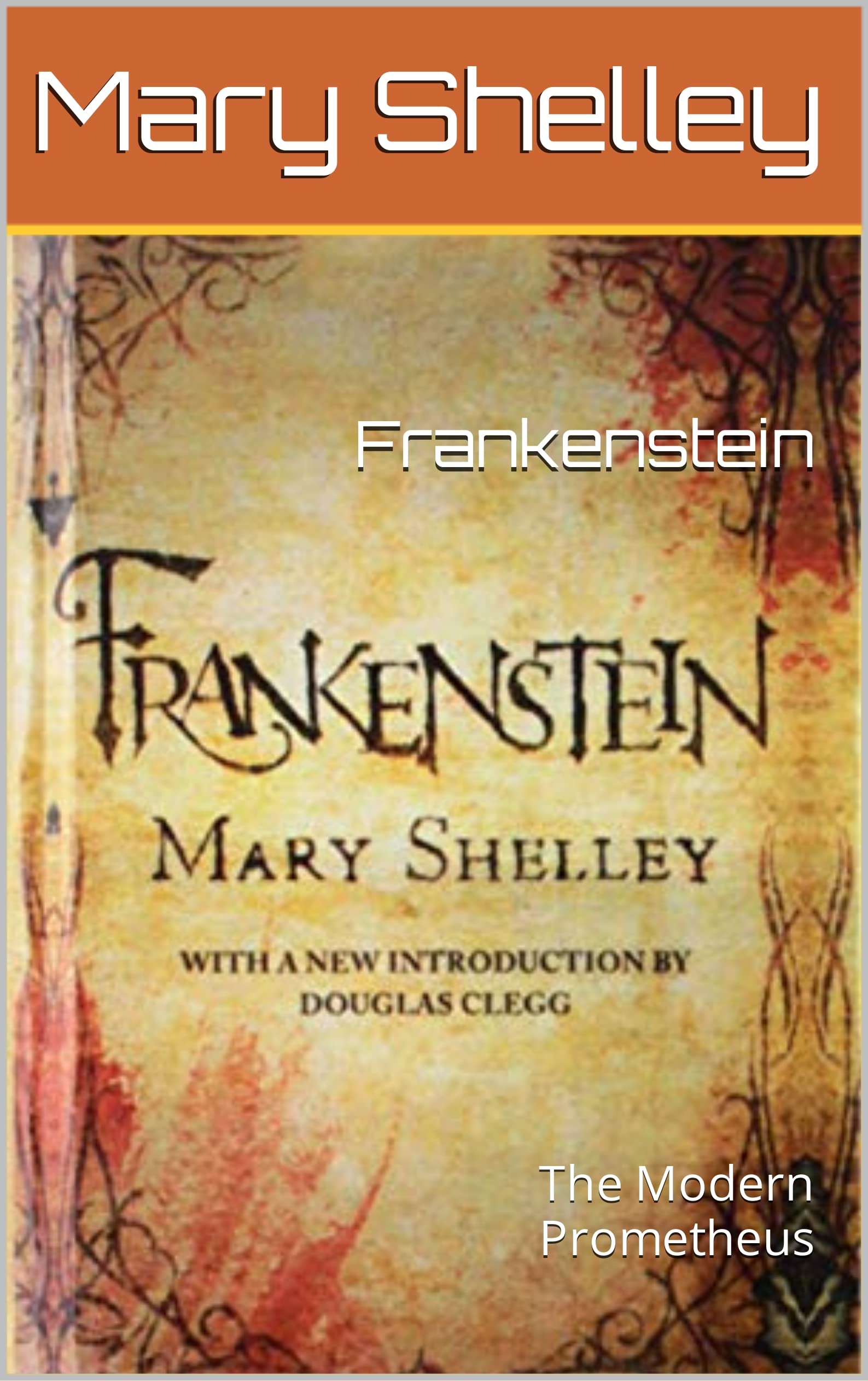 Frankenstein: The Modern Prometheus by Mary Wollstonecraft Shelley | Goodreads