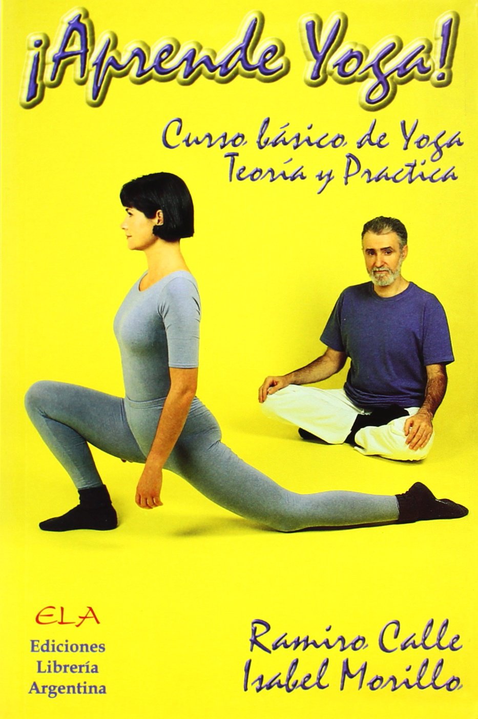 ¡Aprende yoga! Curso básico de yoga: teoría y práctica by Ramiro Calle | Goodreads