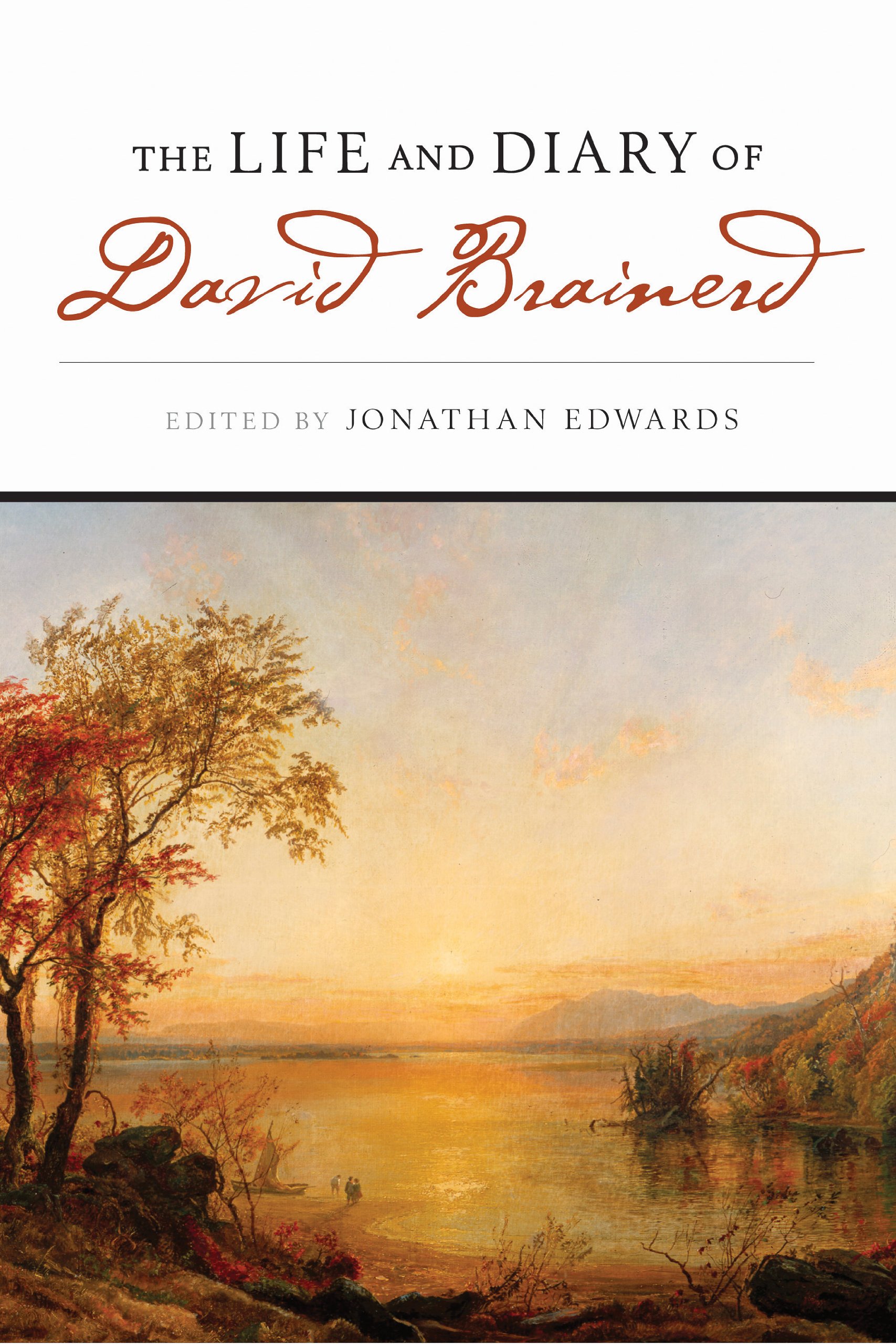 The Life and Diary of David Brainerd by Jonathan Edwards | Goodreads