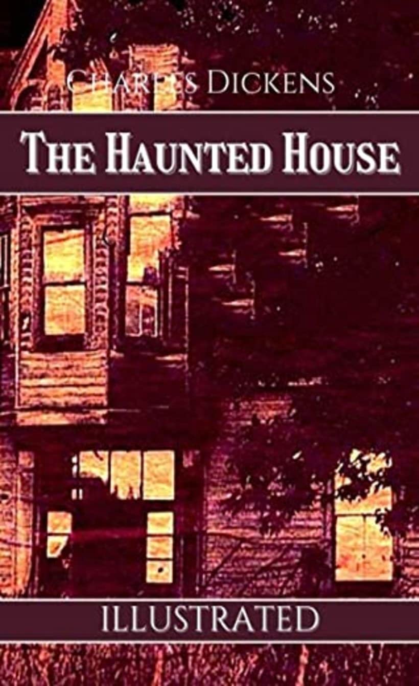 The Haunted House Illustrated by Charles Dickens | Goodreads
