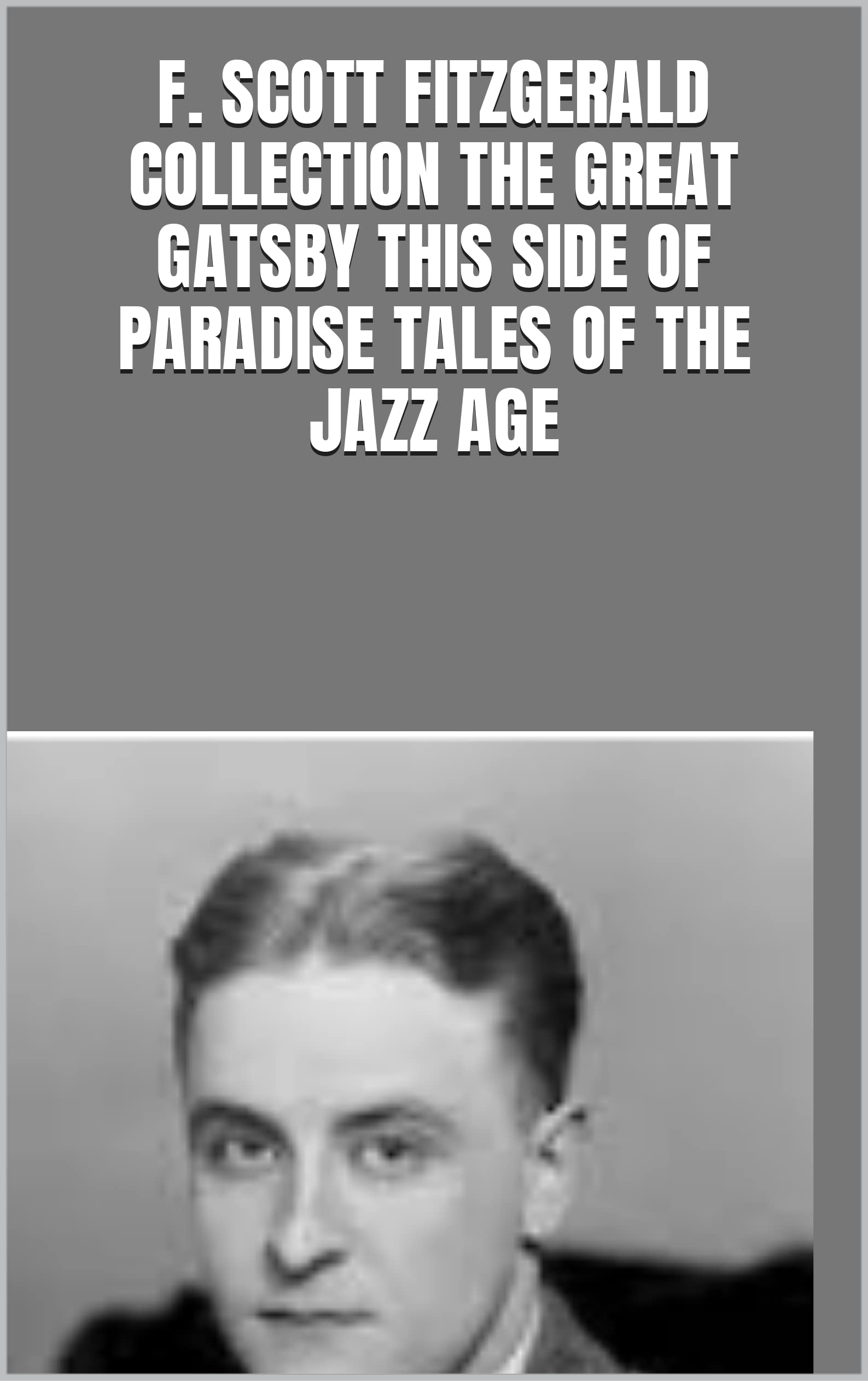 F. SCOTT FITZGERALD COLLECTION THE GREAT GATSBY THIS SIDE OF PARADISE ...