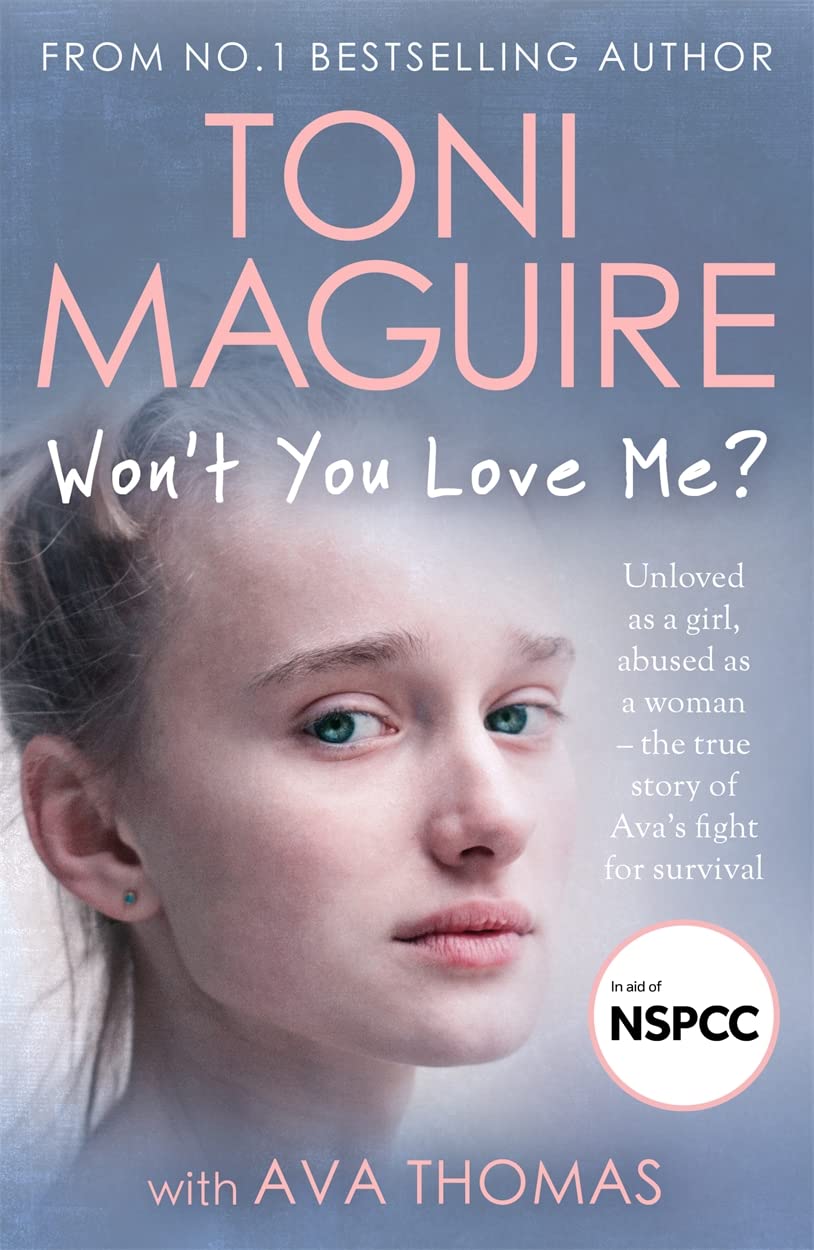Won’t You Love Me?: Unloved as a girl, abused as a woman – the true ...