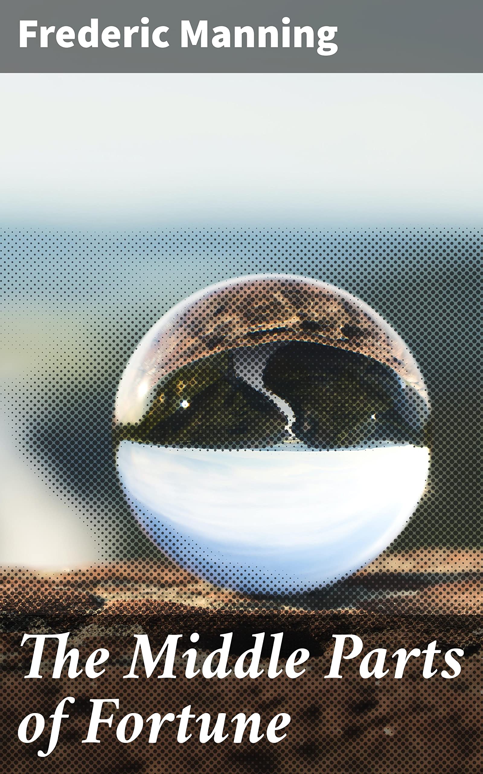 The Middle Parts of Fortune: A Poignant Portrayal of Trench Life and ...