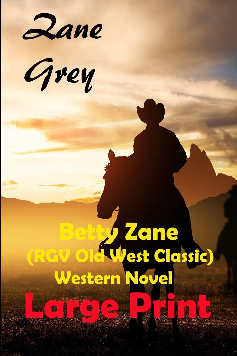 Betty Zane (RGV Old West Classic) Western Novel Large Print by Zane ...