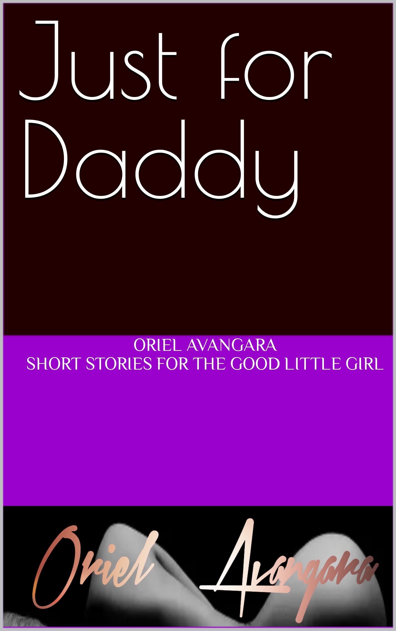 Just For Daddy Short Stories For The Good Little Girl By Oriel just-for-daddy-short-stories-for-the-good-little-girl-by-oriel