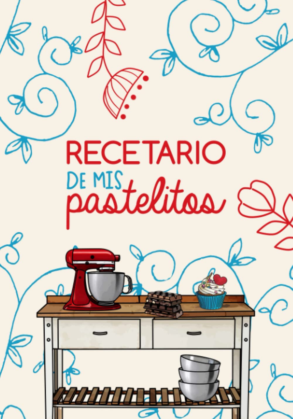 Recetario de mis pastelitos.: Libro para apuntar tus recetas de ...