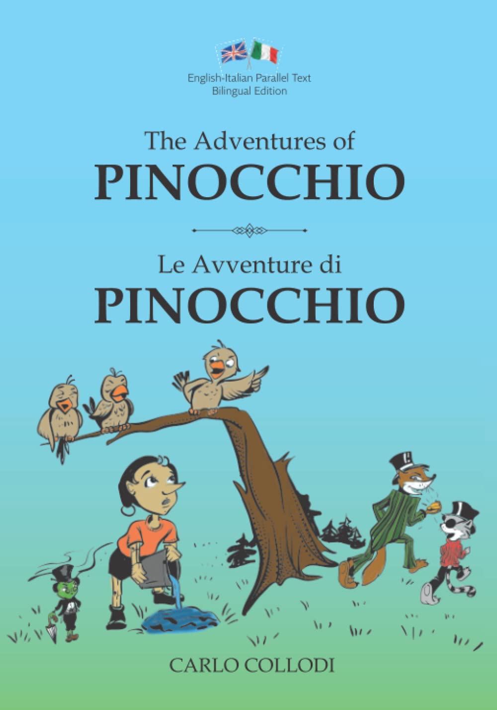 The Adventures of Pinocchio / Le Avventure di Pinocchio: Illustrated English-Italian Bilingual ...