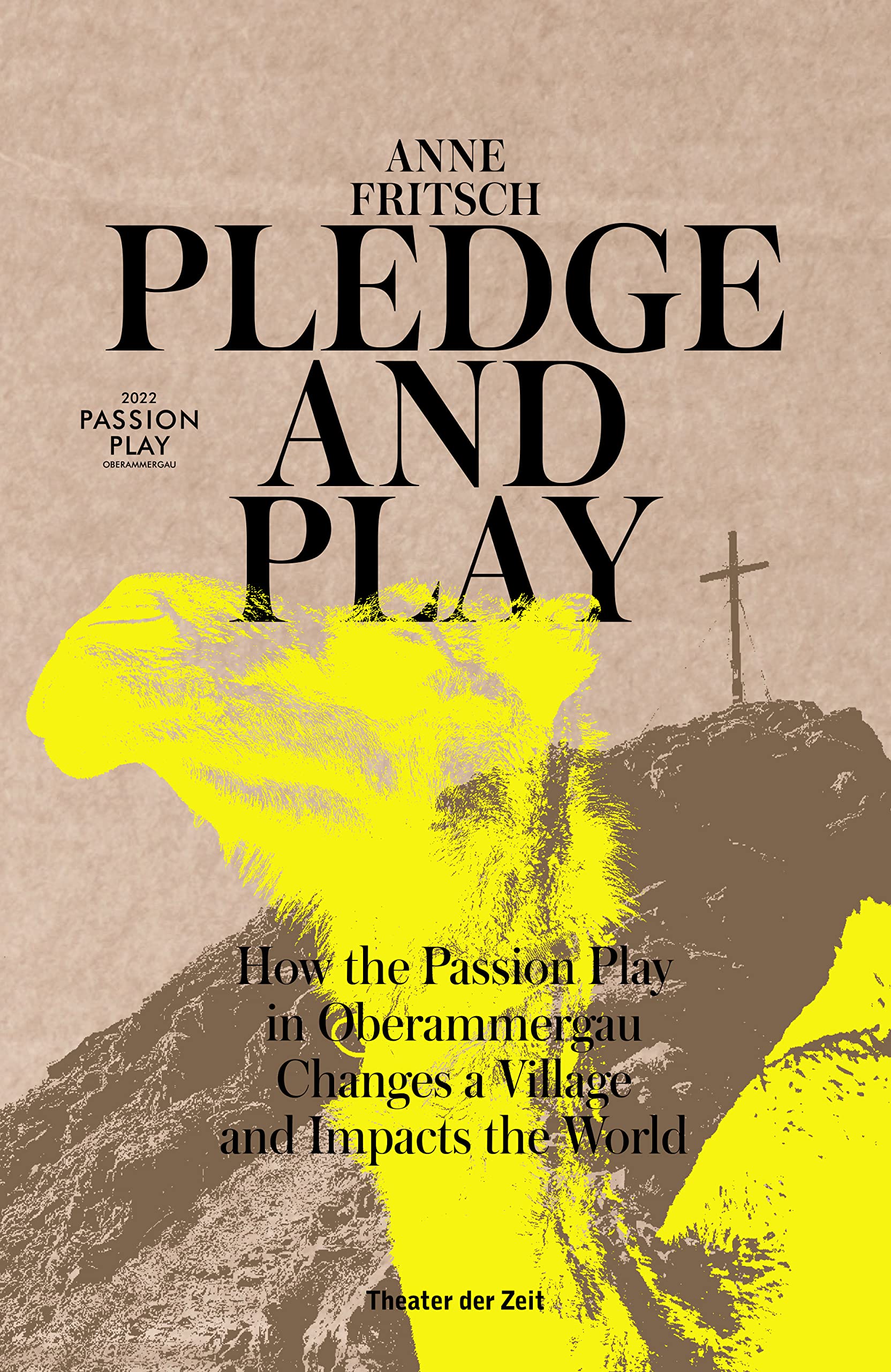 Pledge and Play: How the Passion Play in Oberammergau Changes a Village ...