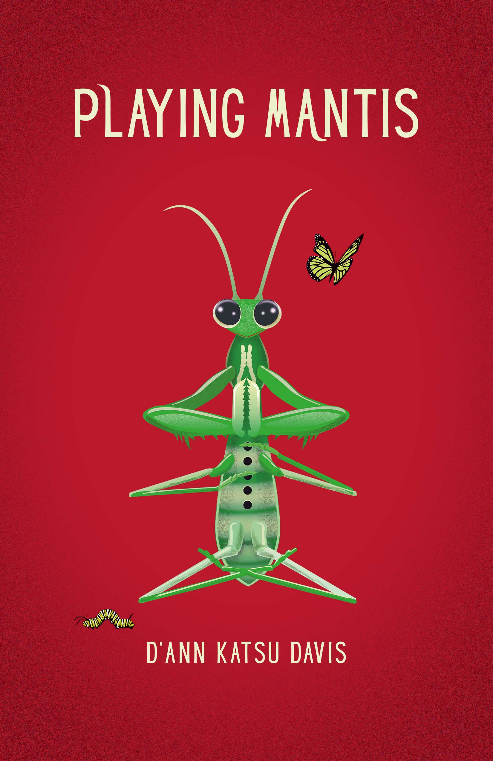 Playing Mantis: A Workbook For Inner Peace And A Playbook For The ...