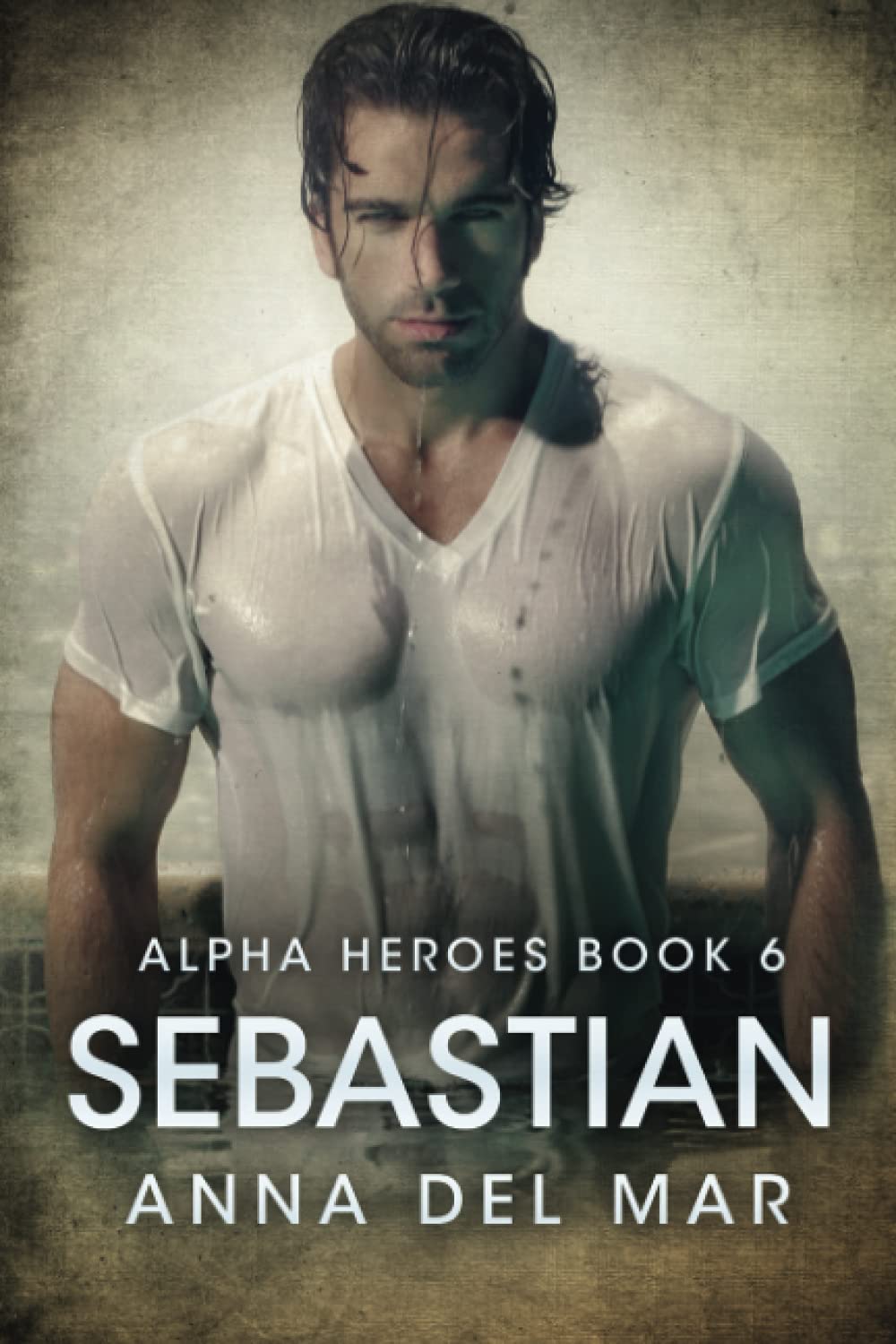 Sebastian (Alpha Heroes) by Anna del Mar | Goodreads
