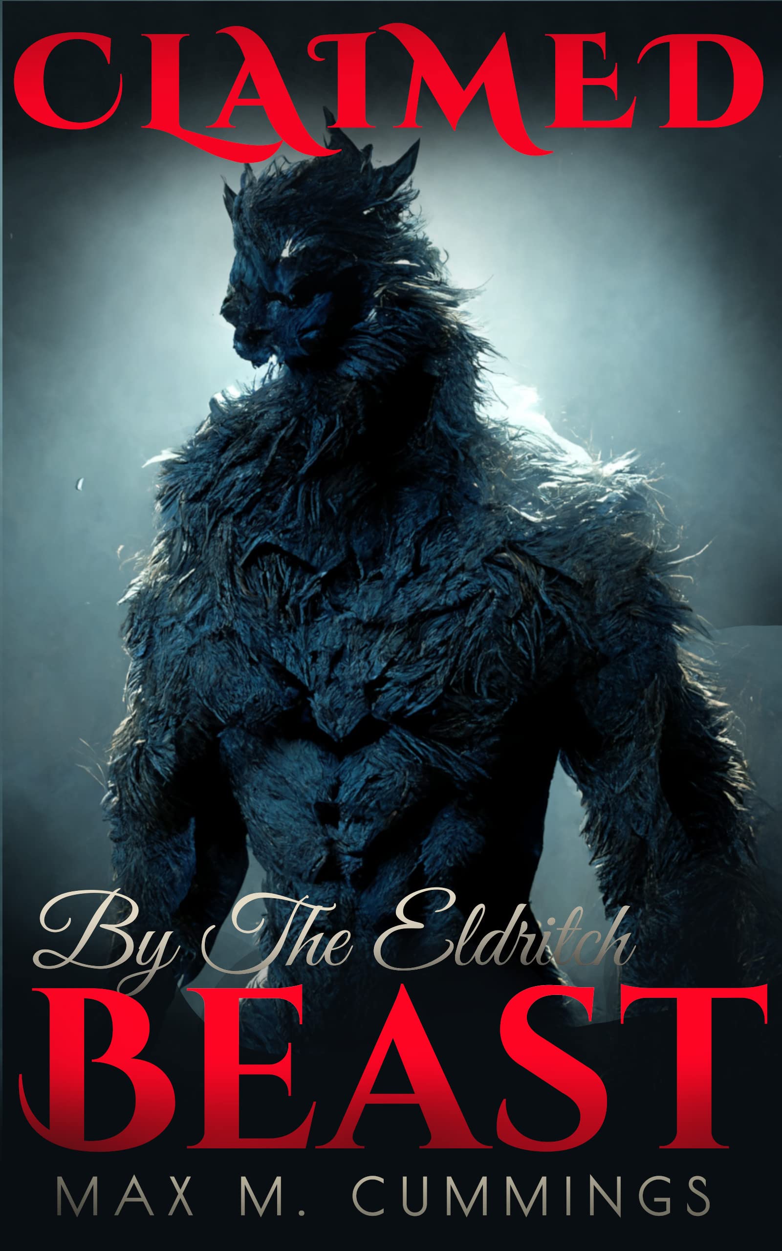 Claimed by the Eldritch Beast: A Paranormal Monster Erotica Short by Max M. Cummings | Goodreads