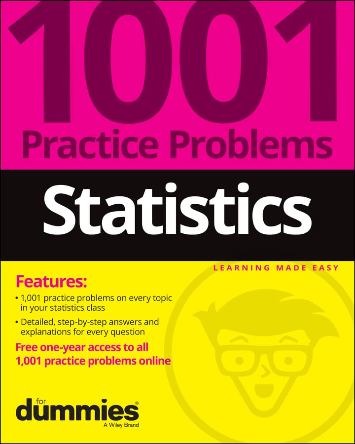 Statistics: 1001 Practice Problems For Dummies by The Experts at ...