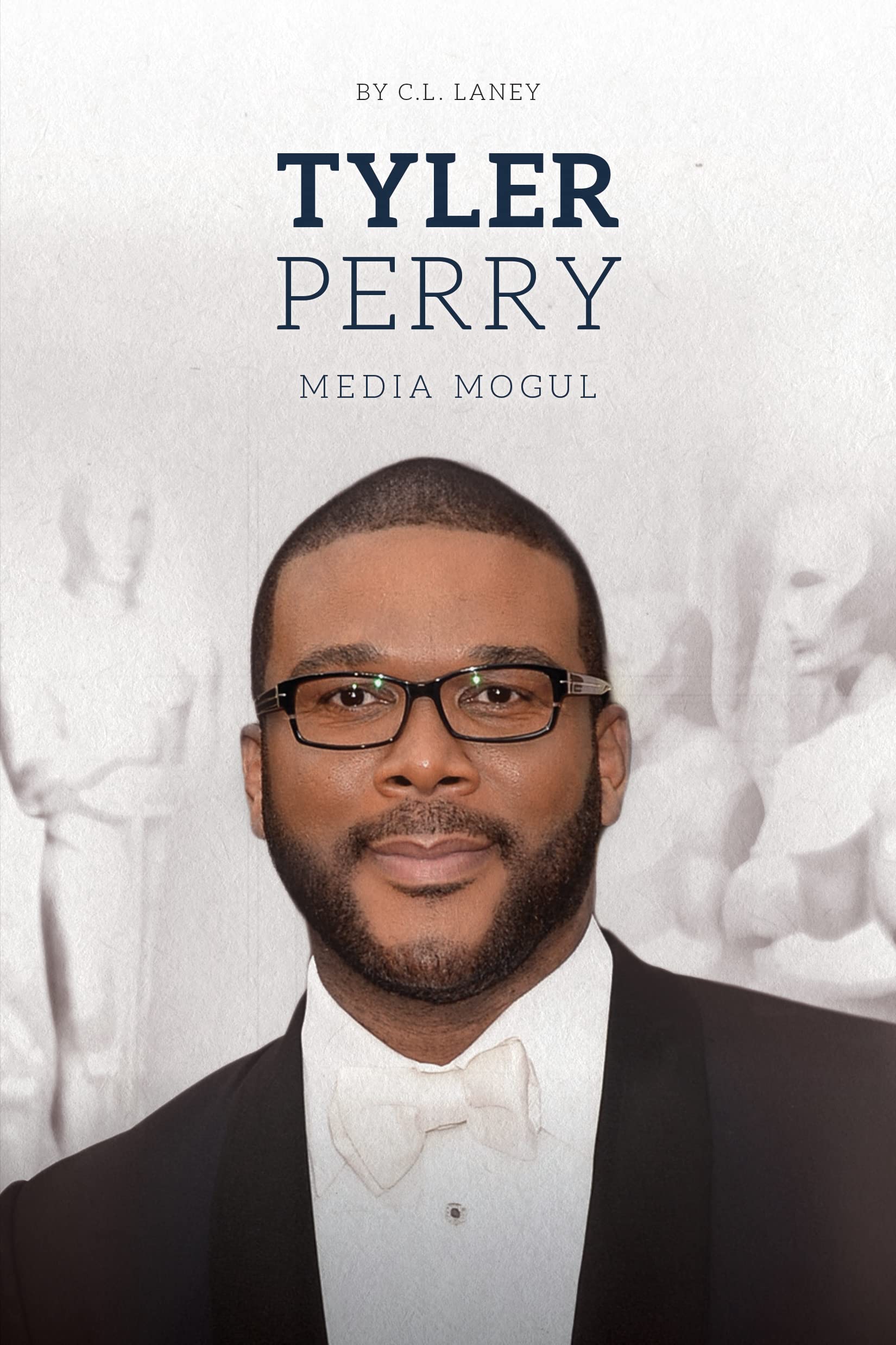Tyler Perry: Media Mogul (Blue Delta Books) by C.L. Laney | Goodreads