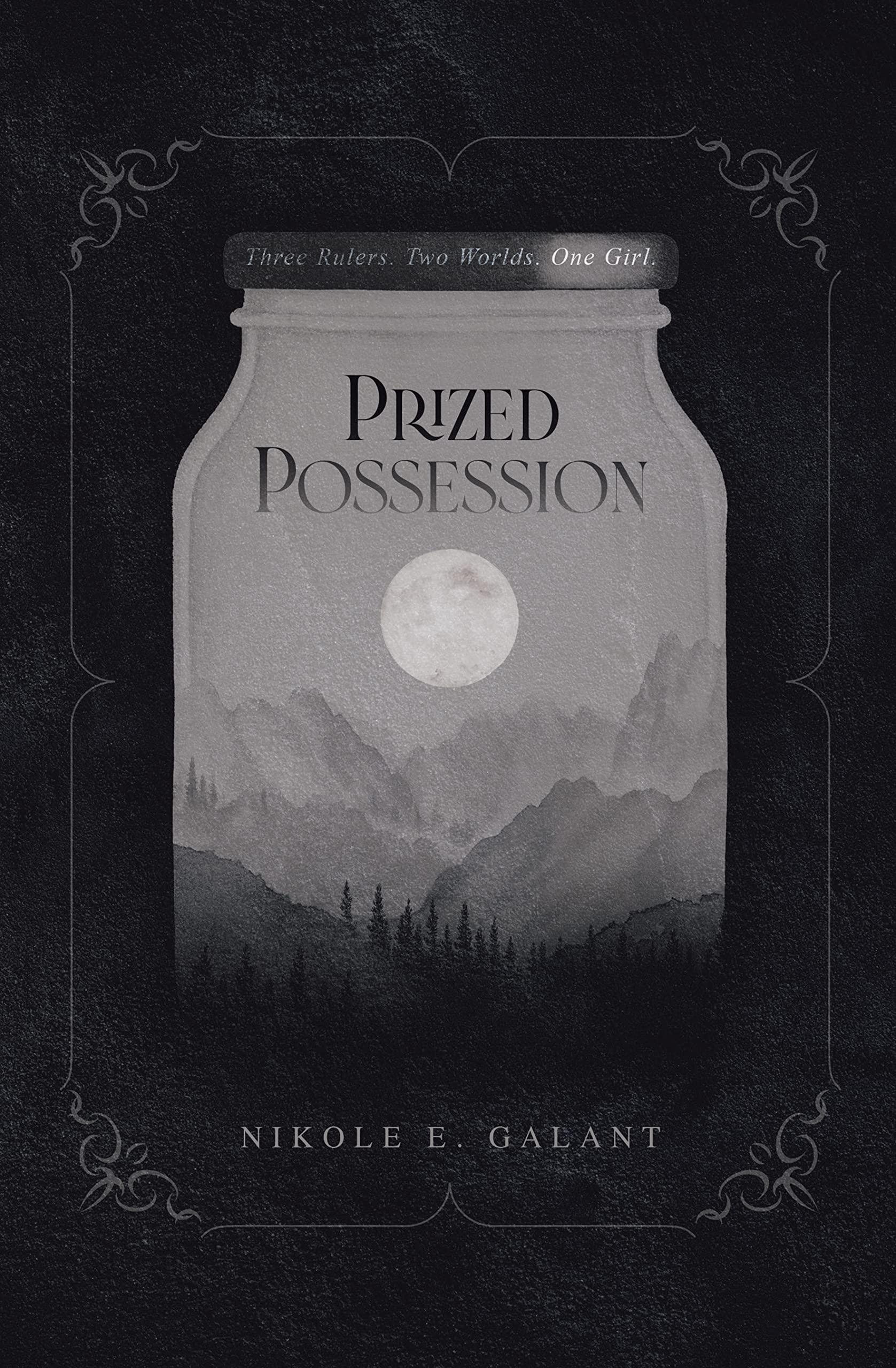 Prized Possession: Three Rulers. Two Worlds. One Girl. by Nikole E ...