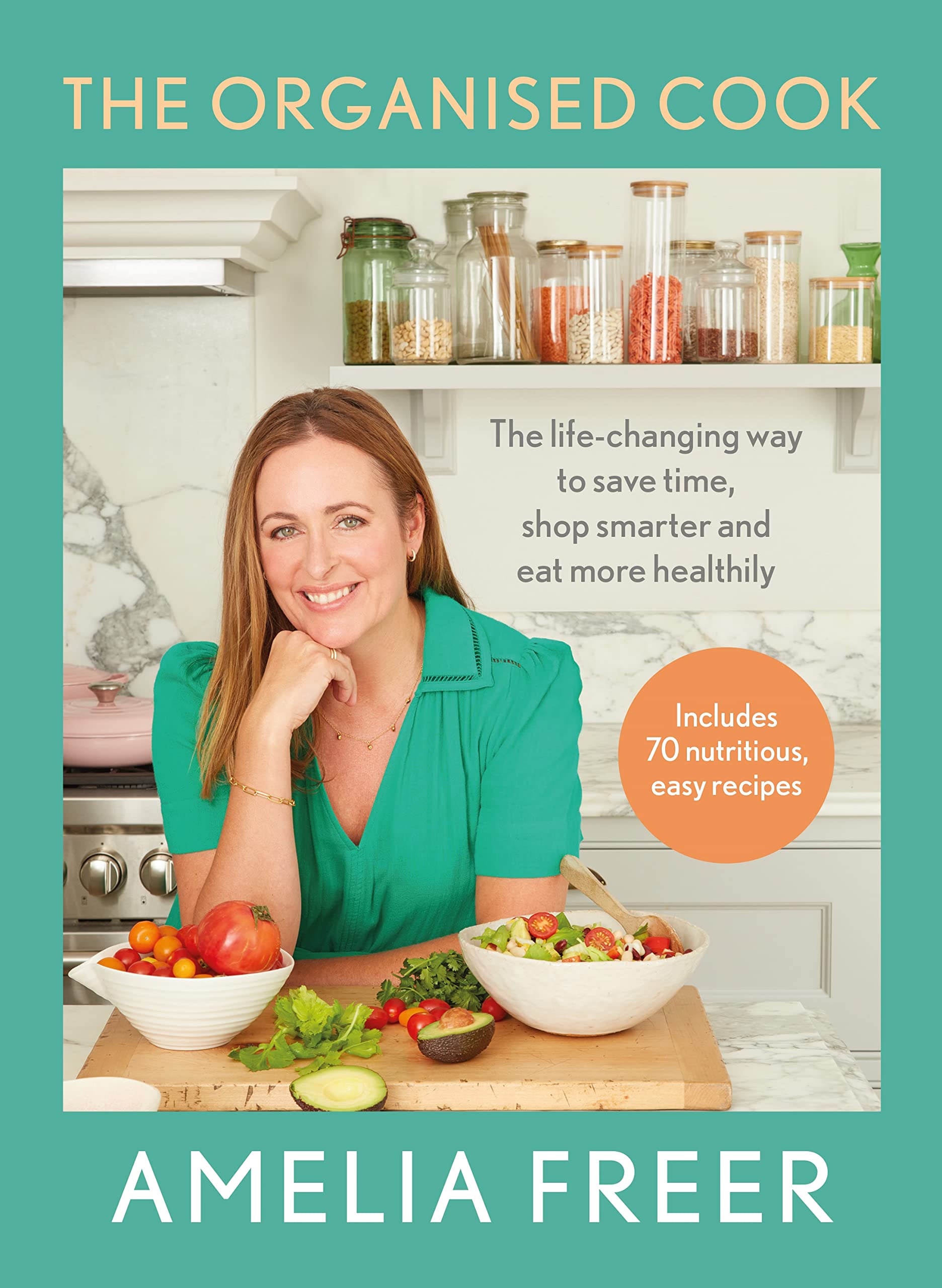 The Organised Cook: The life-changing way to save time, shop smarter ...