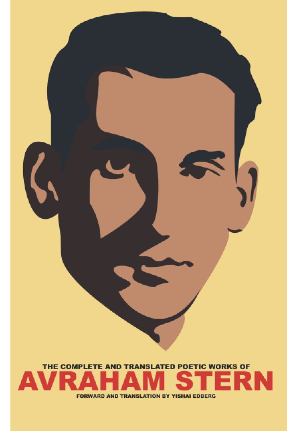 The Complete and Translated Poetic Works of Avraham Stern by Avraham ...