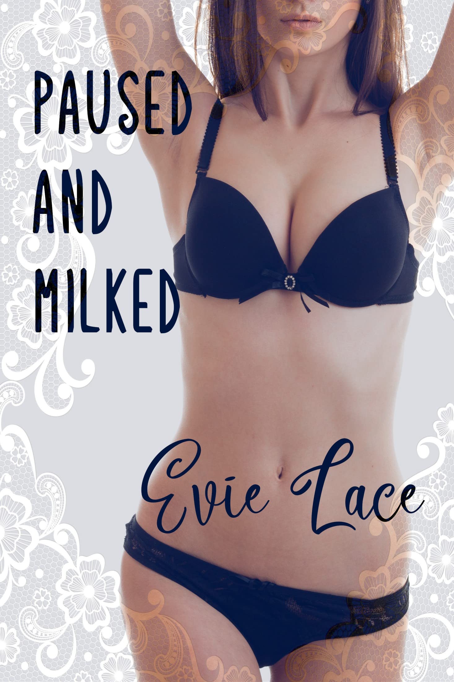 Paused And Milked by Evie Lace | Goodreads