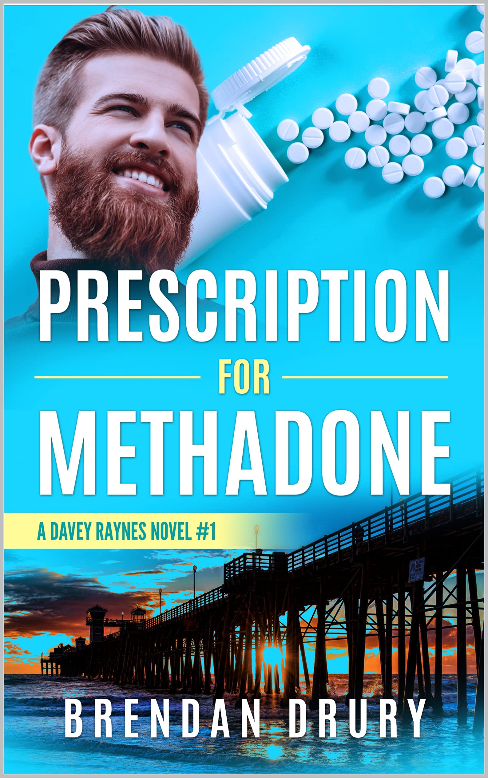 Prescription For Methadone: A Davey Raines Novel 1 by Brendan Drury ...