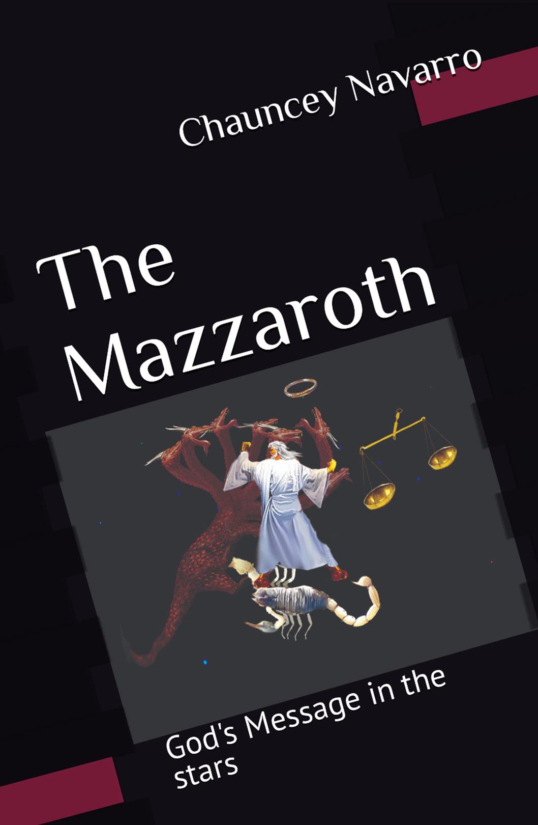 The Mazzaroth: God's Message in the stars by Chauncey Navarro | Goodreads