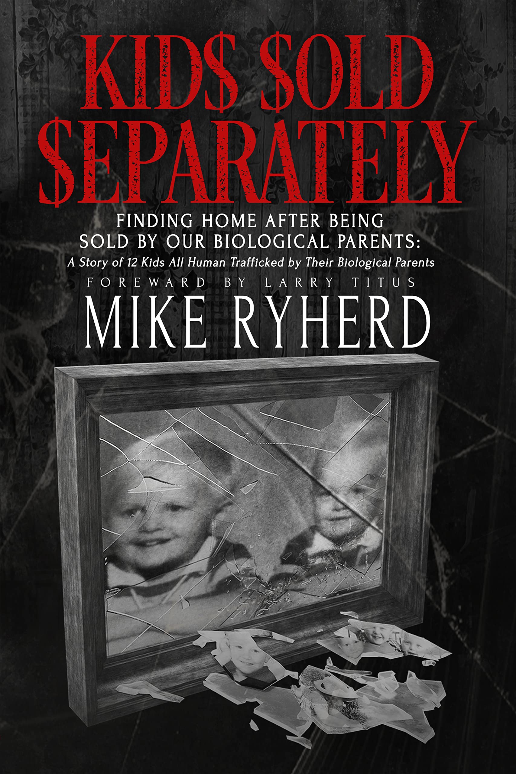 Kids Sold Separately: Finding Home After Being Sold By Our Biological ...