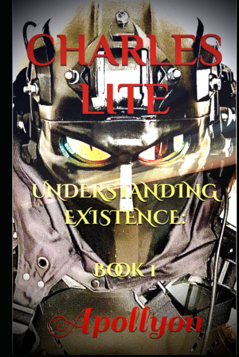 Understanding Existence: Book 1 Apollyon by Charles Lite | Goodreads