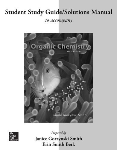 Study Guide/Solutions Manual for Organic Chemistry by Smith, Janice ...