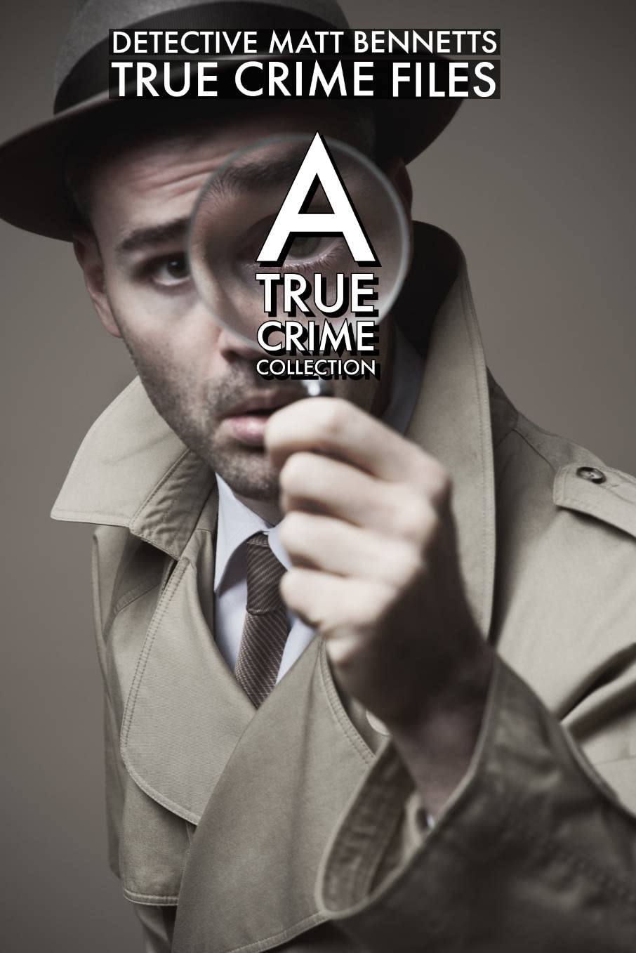 Detective Matt Bennetts True crime Reports: Murder Mystery by Jamie ...