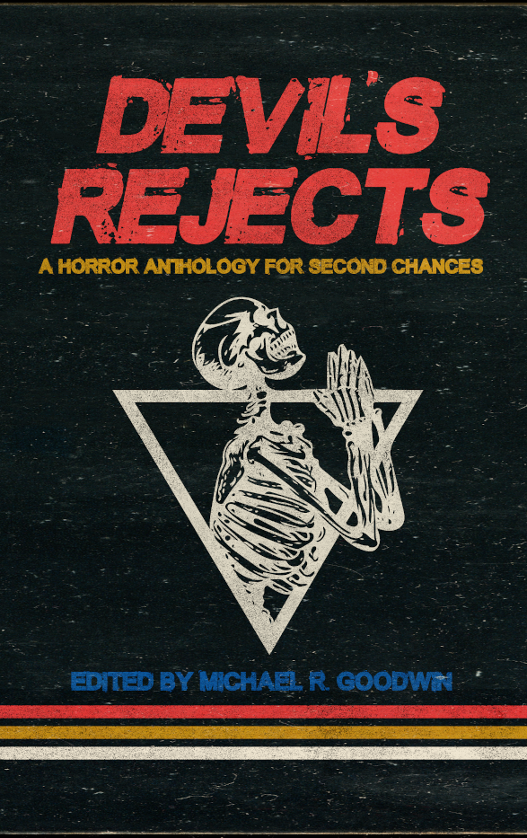 Devil's Rejects: A Horror Anthology for Second Chances by Michael R ...