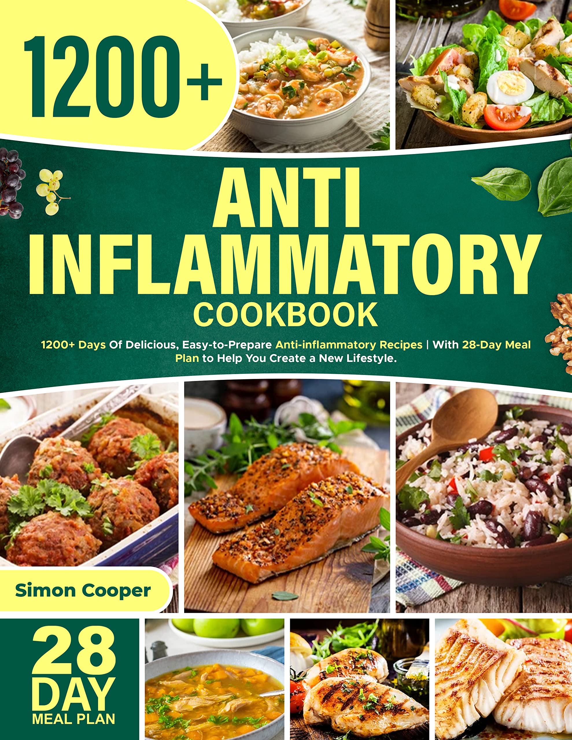 Anti-inflammatory Cookbook: 1200+ Days Of Delicious, Easy-to-Prepare Anti-inflammatory Recipes ...